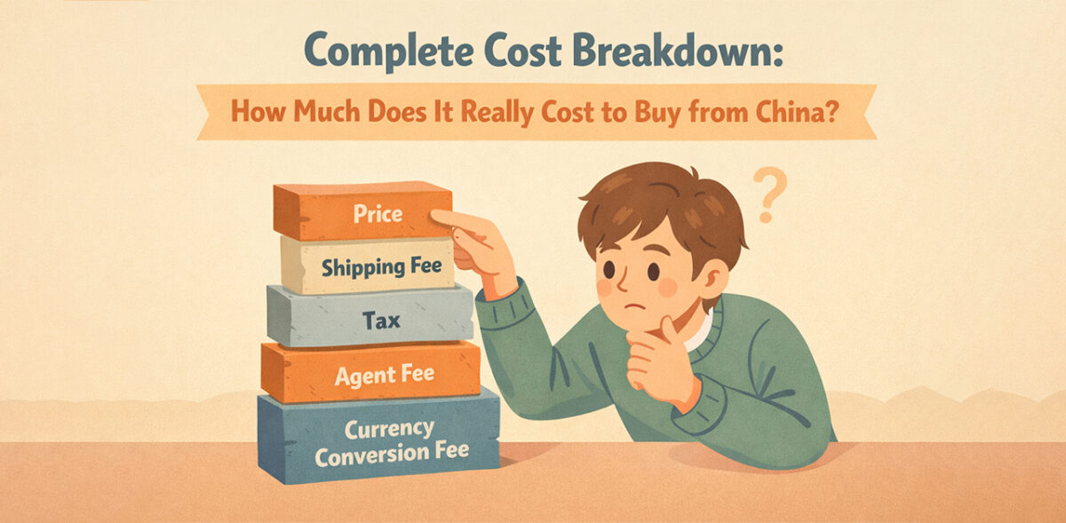 How Much Does It Really Cost to Buy from China in 2025?