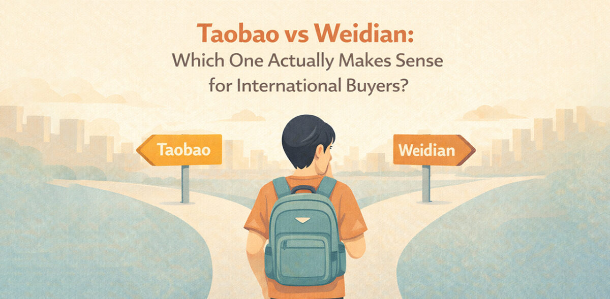Taobao vs Weidian: Which Platform Makes Sense for International Buyers?